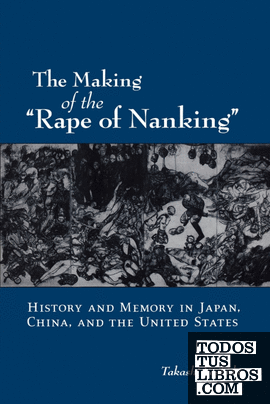 The Making Of The "Rape Of Nanking" de Takashi Yoshida 978-0-19-538314-0