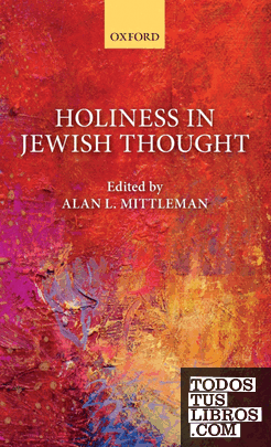Holiness In Jewish Thought de Alan L Mittleman 978-0-19-879649-7