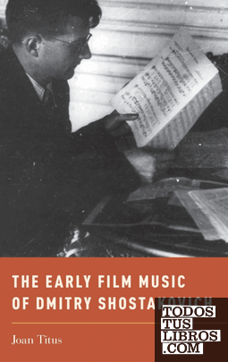 Early Film Music Of Dmitry Shostakovich de Joan Titus 978-0-19-931514-7