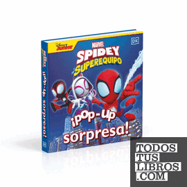 ¡Pop-Up Sorpresa! - Spidey Y Su Superequipo de DK 978-0-241-70031-0