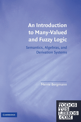 An Introduction To Many-Valued And Fuzzy Logic de Merrie Bergmann 978-0-521-88128-9