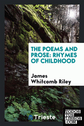 The Poems And Prose Sketches Of James Whitcomb Riley .. de Riley, James ...
