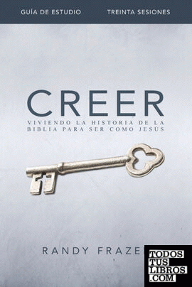 Creer - Guía De Estudio de Randy Frazee 978-0-8297-6636-3