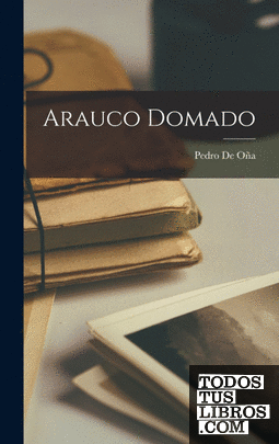 Arauco Domado de Pedro De Oña 978-1-01-670176-1