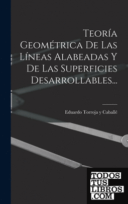 Teoría Geométrica De Las Líneas Alabeadas Y De Las Superficies ...