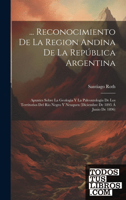 Reconocimiento De La Region Andina De La República Argentina de ...