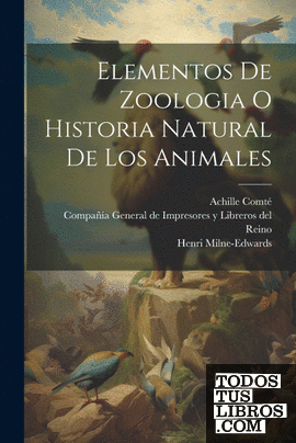 Elementos De Zoologia O Historia Natural De Los Animales de Henri Milne ...