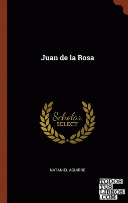 Juan De La Rosa de Aguirre, Nataniel 978-1-374-96059-6