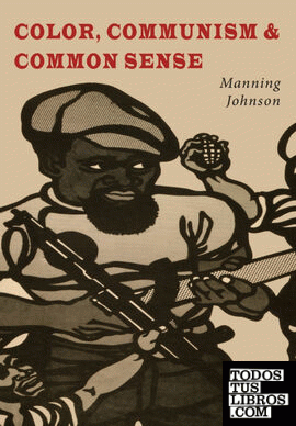 Color, Communism And Common Sense de Manning Johnson 978-1-68422-485-2