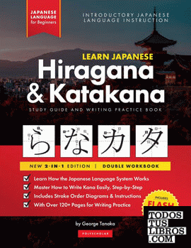 Learn Japanese For Beginners - The Hiragana And Katakana Workbook de George Tanaka/Polyscholar ...