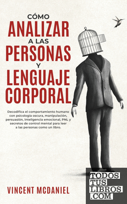 Cómo Analizar A Las Personas Y Lenguaje Corporal de Vincent McDaniel ...