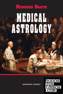 Medical Astrology de Heinrich Daath 978-1-933303-50-5