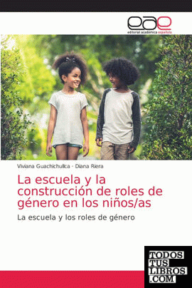 La Escuela Y La Construcción De Roles De Género En Los Niños;as de ...