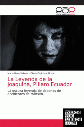 La Leyenda De La Joaquina, Pillaro Ecuador de Mario Haro Salazar/Diana ...