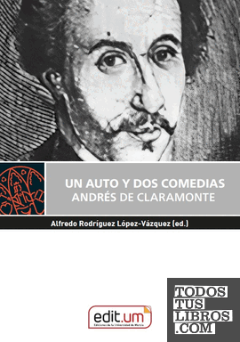 Un Auto Y Dos Comedias. Andrés De Claramonte de Rodriguez López-Vázquez ...