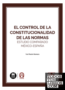 El Control De La Constitucionalidad De Las Normas de Pavón Romero, Yuri ...