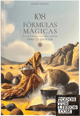 108 FÓRMULAS MÁGICAS de Swami, Manuel 978-84-127048-6-0