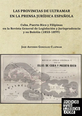 Las Provincias De Ultramar En La Prensa Jurídica Española. Cuba, Puerto ...