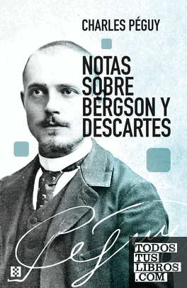 Notas Sobre Bergson Y Descartes de Charles Péguy 978-84-1339-267-7