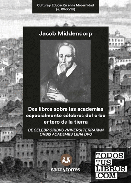 Dos Libros Sobre Las Academias Especialmente Célebres Del Orbe Entero ...