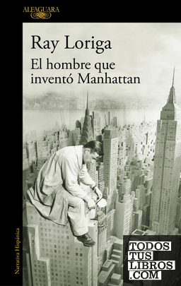 El Hombre Que Inventó Manhattan de Loriga, Ray 978-84-204-7728-2