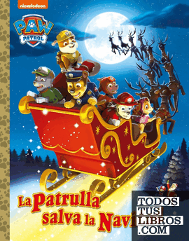 Paw Patrol | Patrulla Canina. Un Cuento - La Patrulla Salva La Navidad de Nickelodeon 978-84-488 ...