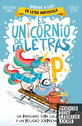 El Unicornio De Las Letras 4 - Un Pingüino, Sopa Caliente Y Un Peligro Sorprendente de Oro ...