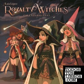 Calendario Royalty Witches 2021 de López, Laia 978-84-679-4339-9