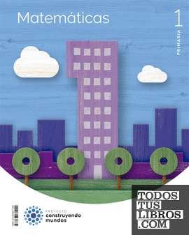 MATEMATICAS 1 PRIMARIA CONSTRUYENDO MUNDOS de AA.VV 978-84-680-7129-9