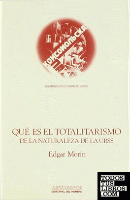 Qué Es El Totalitarismo de Morin, Edgar 978-84-85887-69-9
