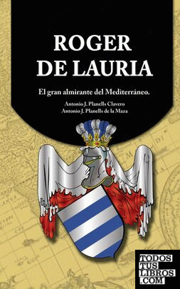 Roger De Lauria - El Gran Almirante Del Mediterráneo de Clavero J ...