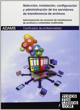 Selección, Instalación, Configuración Y Administración De Los Servidores De Transferencia De ...