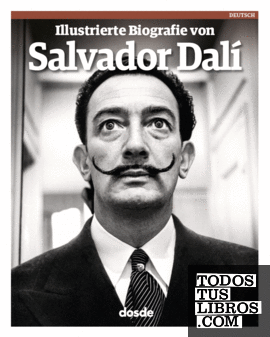 BIOGRAFÍA ILUSTRADA DE SALVADOR DALÍ - (ALEMÁN) de 978-84-9103-117-8