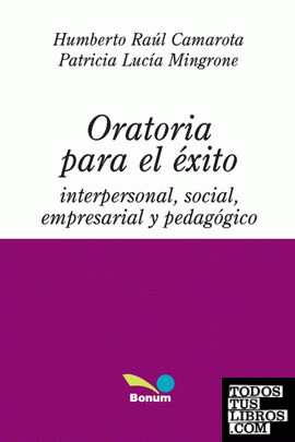 Oratoria Para El éxito de Humberto Raúl Camarota / Patricia Lucía ...