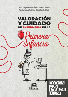 Valoración Y Cuidado De Enfermería En La Primera Infancia de Angela Romero Cardenas/Mirith ...