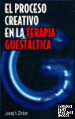 PROCESO CREATIVO EN LA TERAPIA GUESTÁLTICA, EL de ZINKER, JOSEPH 978 ...