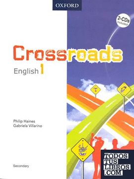 CROSSROADS 1 ENGLISH SECONDARY de HAINES, PHILIP & VILLARINO, GABRIELA ...