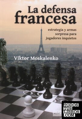 LA DEFENSA FRANCESA de MOSKALENKO 978-99920-906-9-5