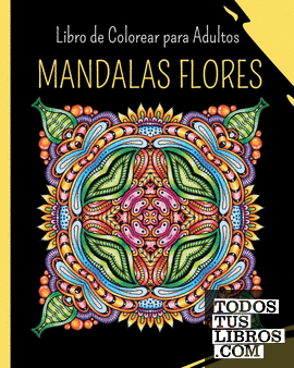 MANDALAS FLORES - Libro De Colorear Para Adultos de Wonderful Press 979-8-210-73136-4