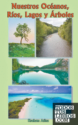 Nuestros Océanos, Ríos, Lagos Y Árboles de Hseham Atina 979-8-215-76656-9