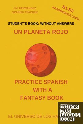 Un Planeta Rojo (B1-B2 Intermediate Level) -- Students Book de J.M ...