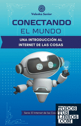 Conectando El Mundo, Una Introducción Al Internet De Las Cosas de ...